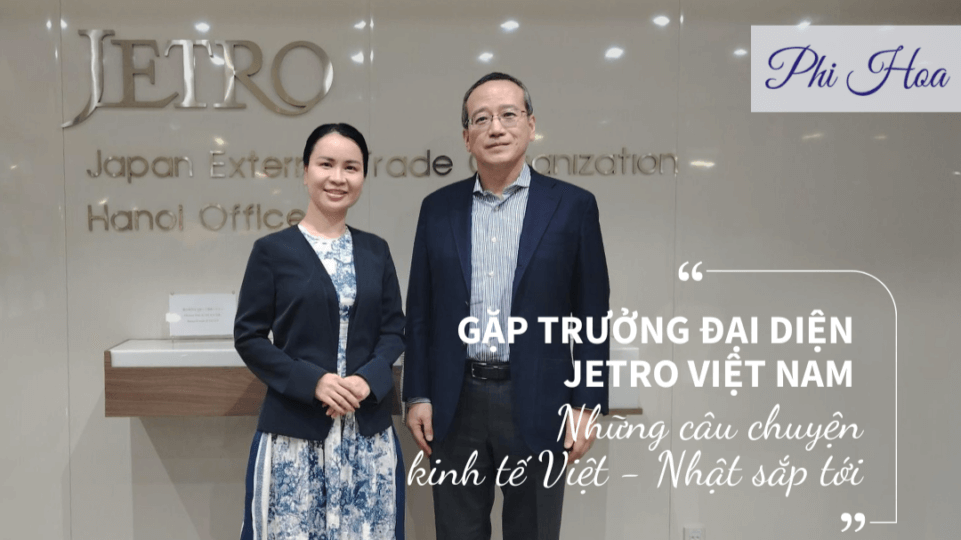 Gặp trưởng đại diện JETRO Việt Nam – Câu chuyện kinh tế